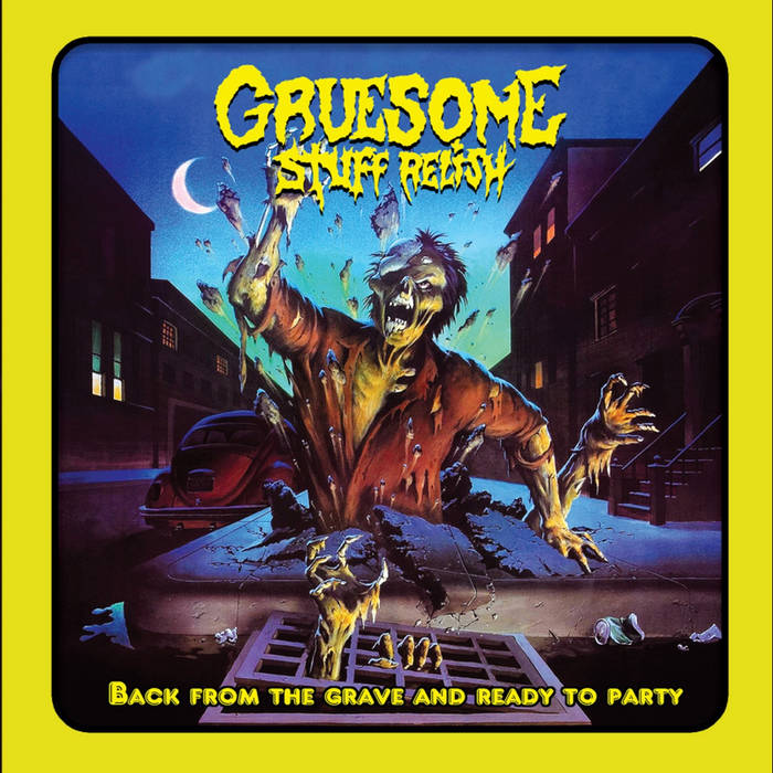 Gruesome Stuff Relish - Back From The Grave And Ready To Party — Gore ...