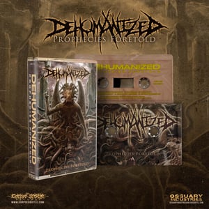 Dehumanized - Prophecies Foretold (Cassette) — Gore House Productions